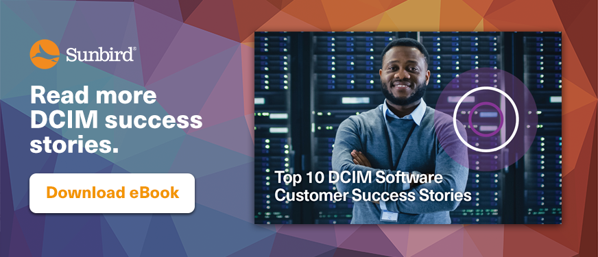 5 DCIM Software Success Stories as Told by Real Customers | Sunbird DCIM